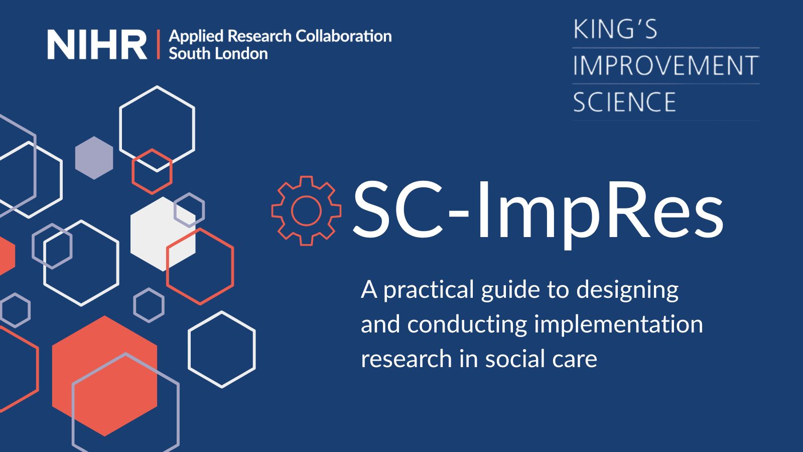 The SC-ImpRes (Social Care Implementation Research) guide | ARC South ...